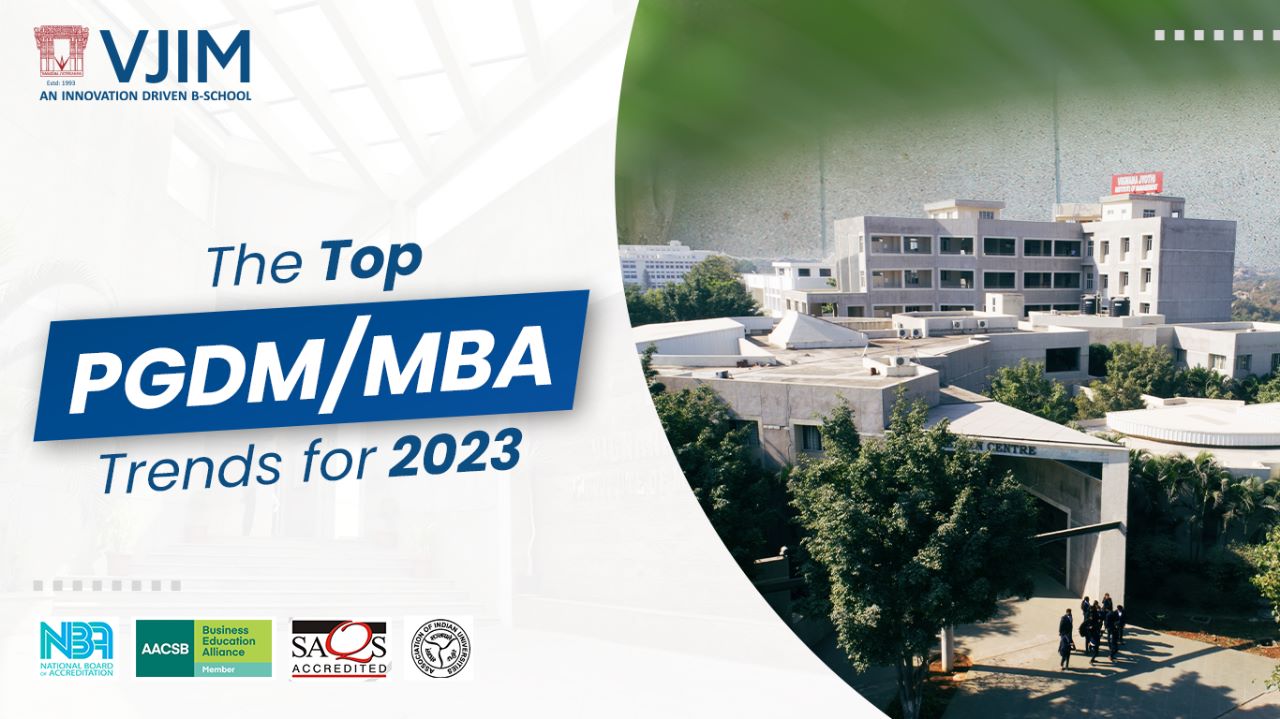 What Are Top PGDM/MBA Trends for 2023? - Vignana Jyothi Institute Of ...