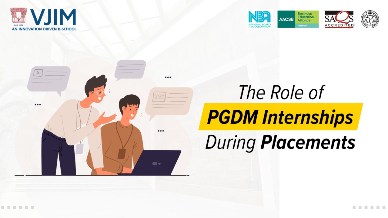 The Role of PGDM Internships During Placements - Vignana Jyothi Institute Of Management (VJIM ...